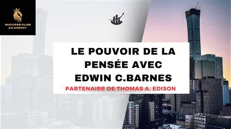 Le Pouvoir De La Pensée Avec Edwin Cbarnes Partenaire De Thomas A