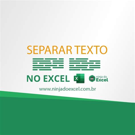 Como Separar Textos no Excel Você vai amar esta Funcionalidade Ninja do Excel