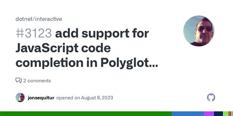 Add Support For Javascript Code Completion In Polyglot Notebooks · Issue 3123 · Dotnet