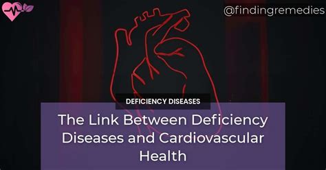 The Link Between Deficiency Diseases And Cardiovascular Health