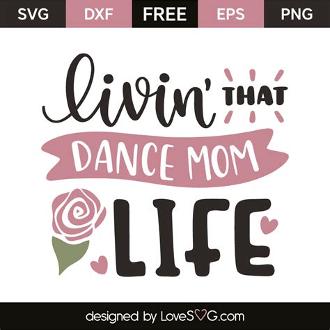 Livin That Dance Mom Life Lovesvg