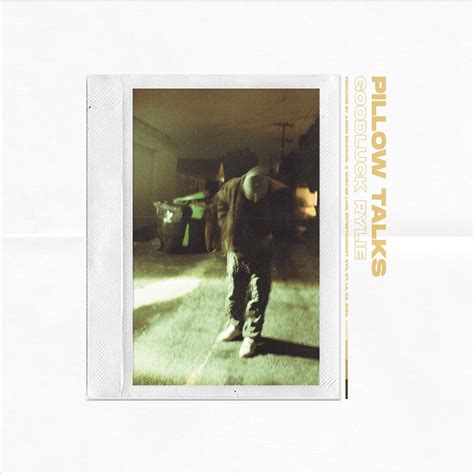 Goodluck Rylie Pillow Talks Lyrics Genius Lyrics