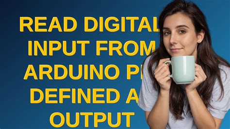 Arduino Read Digital Input From Arduino Pin Defined As Output Youtube