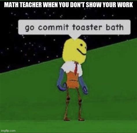 Roblox Commit Toaster Bath Memes Imgflip