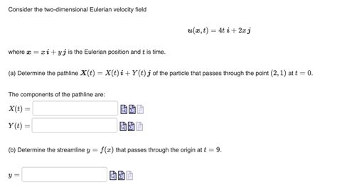 solved consider the two dimensional eulerian velocity field