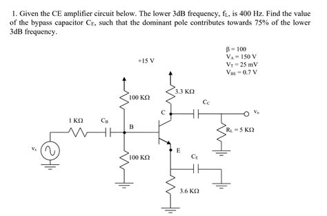 solved 1 given the ce amplifier circuit below the lower 3db