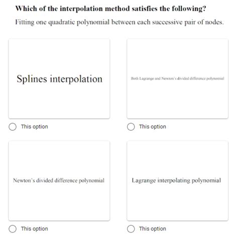 Solved Which Of The Interpolation Method Satisfies The Chegg