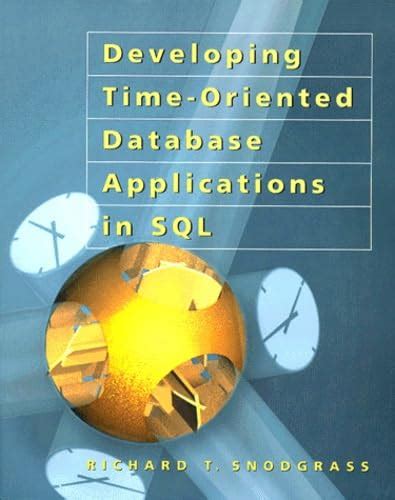Buy Developing Time Oriented Database Applications In Sql Morgan