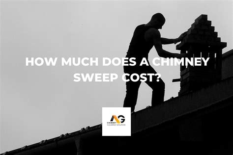 How Much Does A Chimney Sweep Cost Ag Chimney Solutions