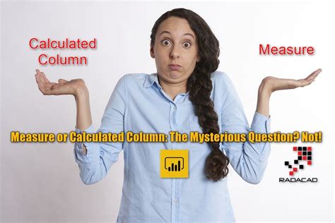measure vs calculated column the mysterious question not