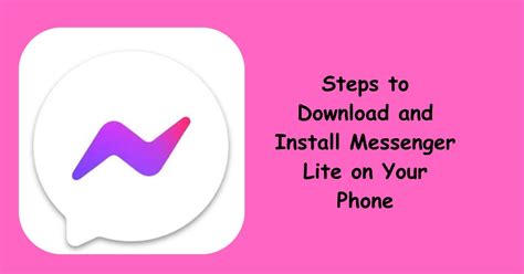 Steps to Download and Install Messenger Lite on Your Phone – Orashiloaded