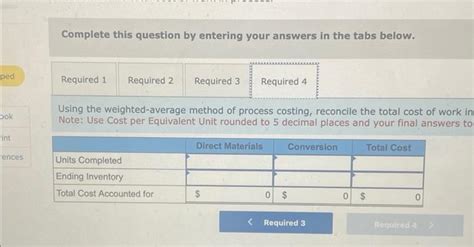 Solved Required Using The Weighted Average Method Of Chegg