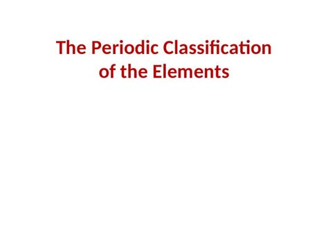 Ppt The Periodic Classification Of The Elements A Partial Chart Of