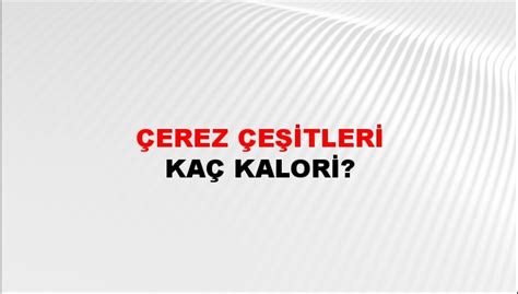 Çerez Çeşitleri Kaç Kalori Çerez Çeşitleri Besin Değeri Ntv Haber