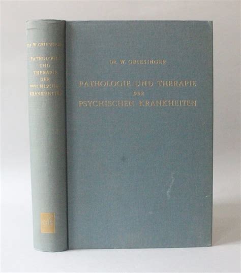 Wilhelm Griesinger Die Pathologie Und Therapie Der Psychischen