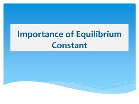Solution Importance Of Equilibrium Constant Studypool
