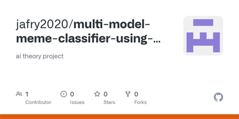 Github Jafry2020 Multi Model Meme Classifier Using Neural Network Ai Theory Project