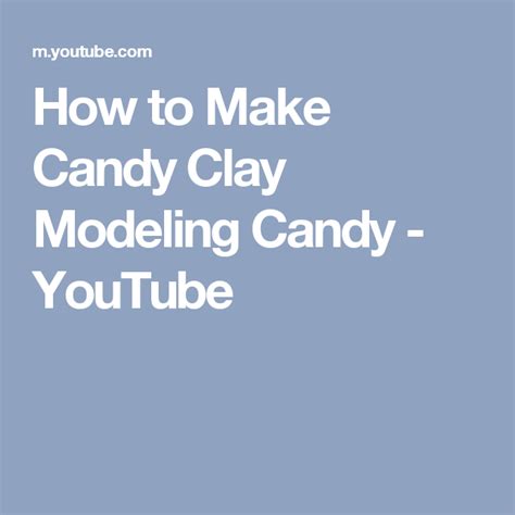 How To Make Candy Clay Modeling Candy Youtube Candy Making