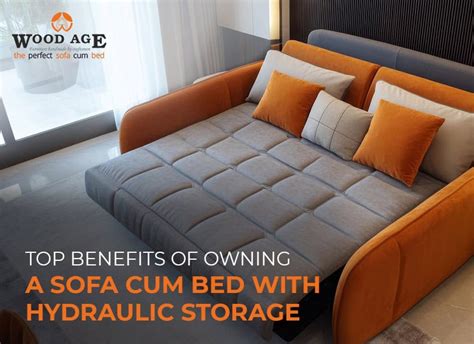 Top Benefits Of Owning A Sofa Cum Bed With Hydraulic Storage