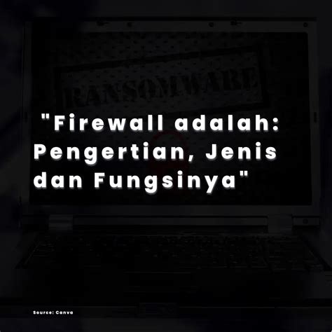 Firewall Adalah Pengertian Jenis Dan Fungsinya