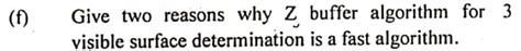 Solved Give Two Reasons Why Z Buffer Algorithm For Visible