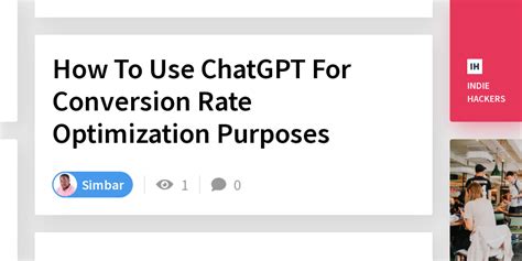 How To Use Chatgpt For Conversion Rate Optimization Purposes Indie Hackers