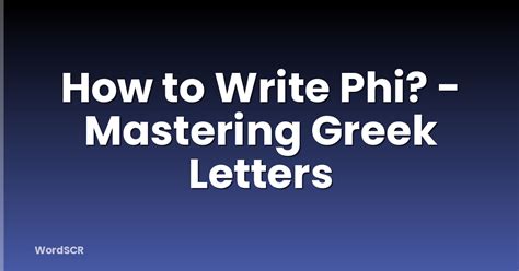 How To Write Phi Mastering Greek Letters Wordscr