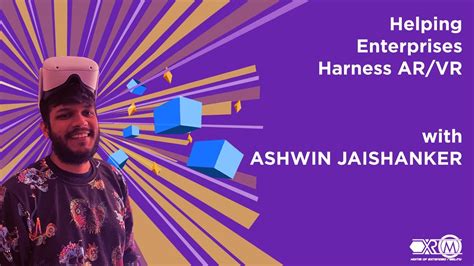 Helping Enterprise Harness Ar Vr Ashwin Jaishanker Ceo Autovrse Youtube