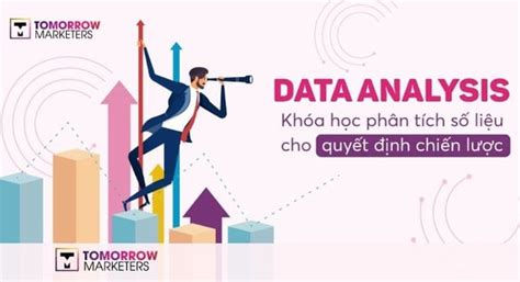 Khóa Học Data Analysis For Decision Making Tomorrow Marketers Vua