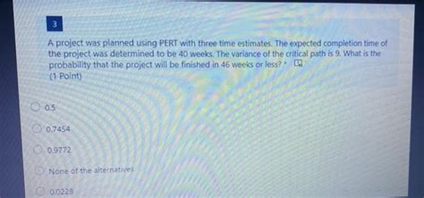 solved a project was planned using pert with three time