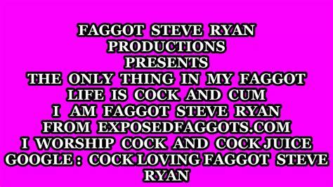 我为鸡巴而活，我是 Faggot Steve Ryan Xhamster