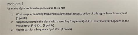 Solved Problem An Analog Signal Contains Frequencies Up To Chegg