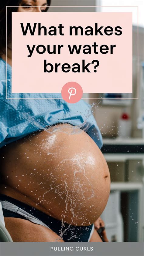 What Causes Your Water To Break During Labor Pregnancy Planning
