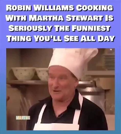 Robin Williams Cooking With Martha Stewart Is Seriously The Funniest