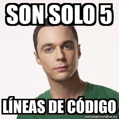 Meme Sheldon Cooper son solo líneas de código