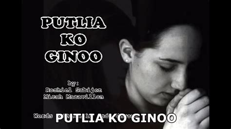 Putlia Ko Ginoo Youtube