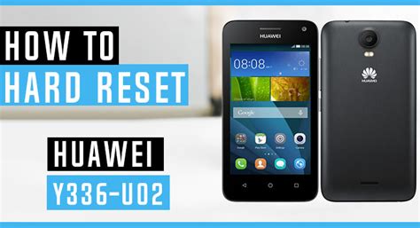 How To Hard Reset Huawei Y336 U02 Swopsmart