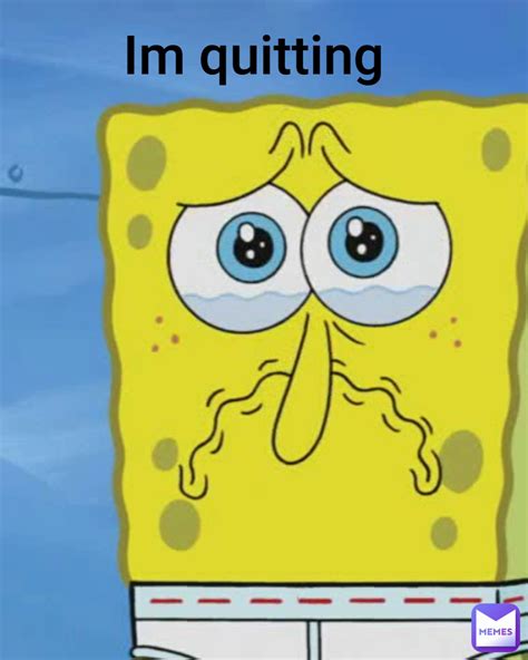 Im Quitting Clottedmemecookie Memes