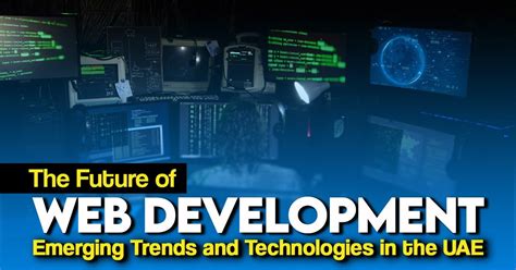The Future Of Web Development Emerging Trends And Technologies In The Uae