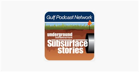 ‎subsurface Stories The Underground Infrastructure Podcast Subsurface