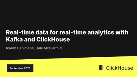 Real Time ² Real Time Data For Real Time Analytics With Kafka And Clickhouse Pdf
