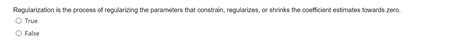 Solved Regularization Is The Process Of Regularizing