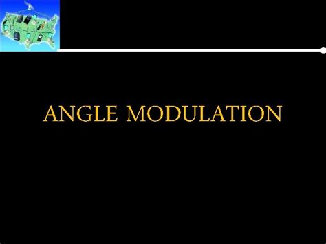 Angle Modulation Angle Modulation Introduction Types Of Angle