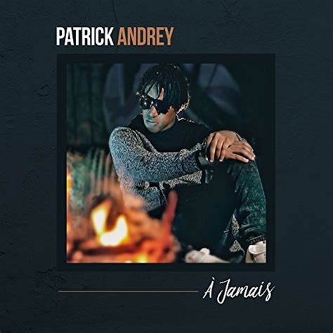 Play À Jamais By Patrick Andrey On Amazon Music