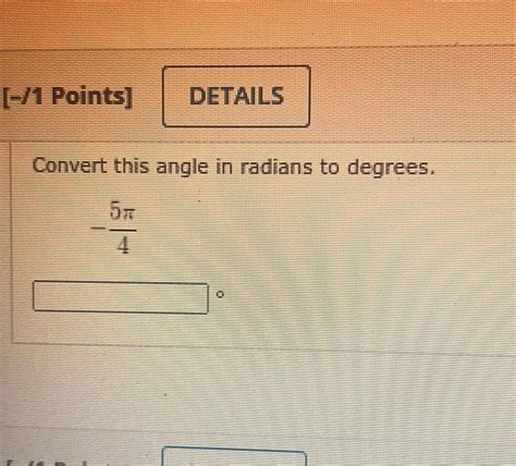 Answered 1 Points Details Convert This Angle In Radians To Degrees D Kunduz