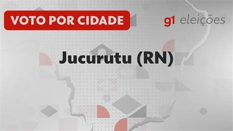 Eleições Em Jucurutu Rn Veja Como Foi A Votação No 1º Turno Rio