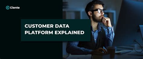 What Is A Customer Data Platform Cdps Explained Ciente