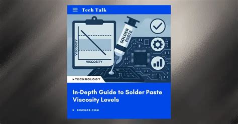 In Depth Guide To Solder Paste Viscosity Levels