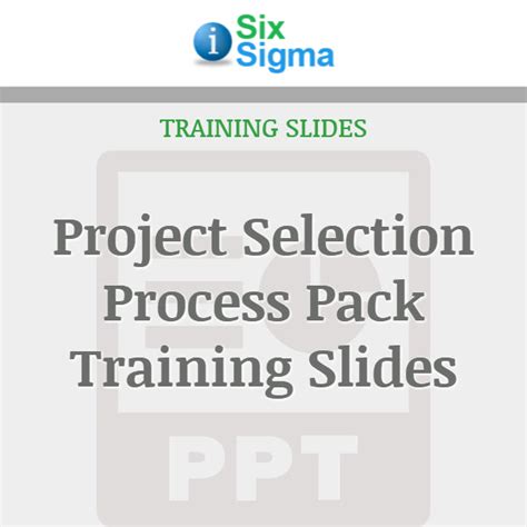 project selection process pack training slides isixsigma