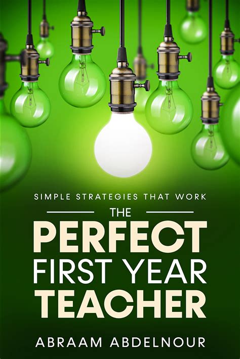 The Perfect First Year Teacher Simple Strategies That Work By Abraam